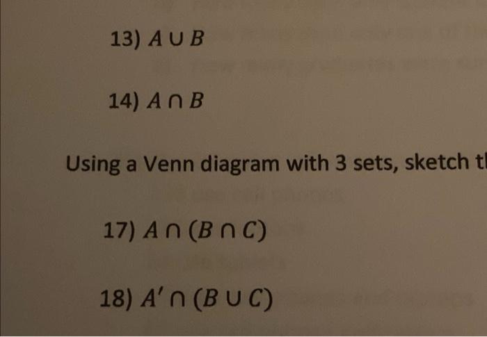 Solved 13) AUB 14) ANB Using a Venn diagram with 3 sets, | Chegg.com