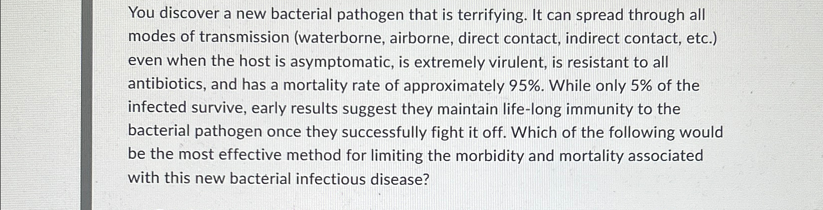 Solved You discover a new bacterial pathogen that is | Chegg.com