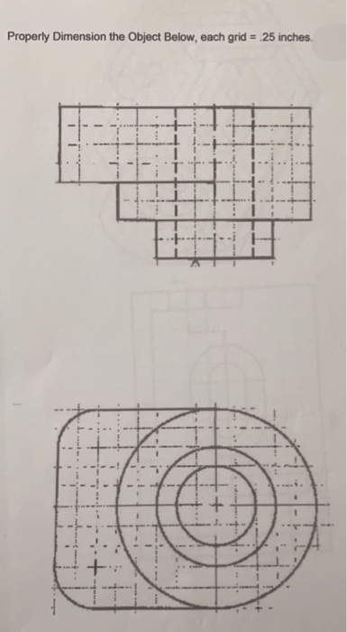 Solved Properly Dimension the Object Below, each grid = 25 | Chegg.com