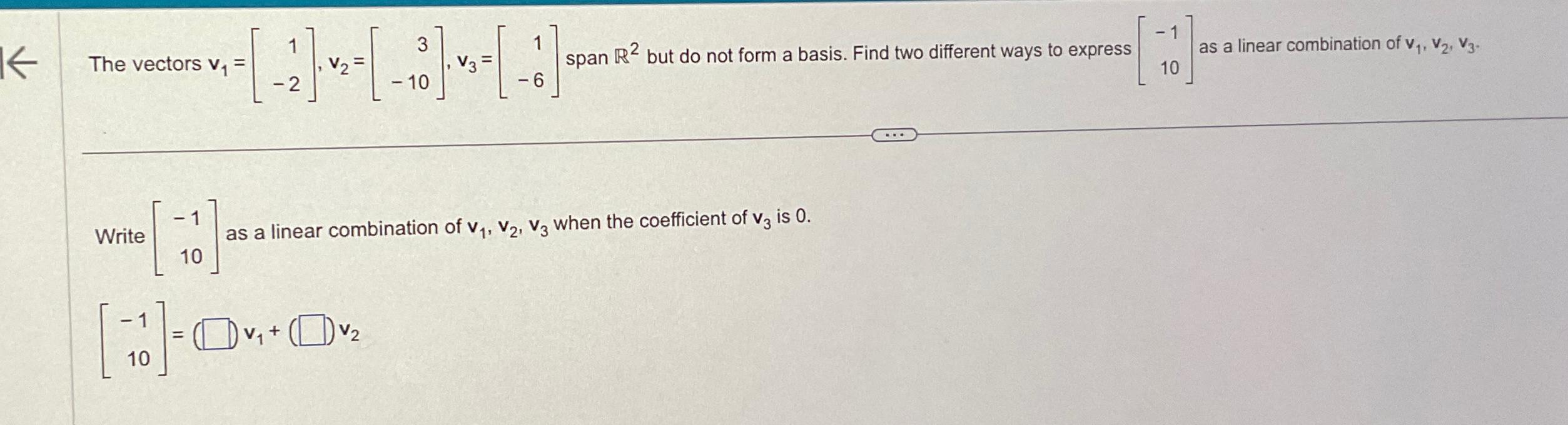 Solved The vectors v1=[1-2],v2=[3-10],v3=[1-6] ﻿span R2 ﻿but | Chegg.com