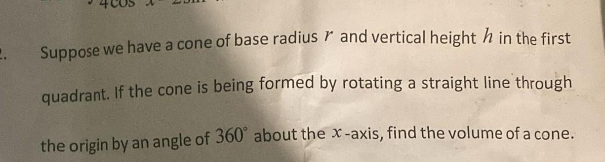 Solved Suppose we have a cone of base radius r and vertical | Chegg.com
