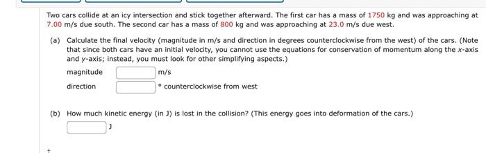 Solved Two cars collide at an icy intersection and stick | Chegg.com