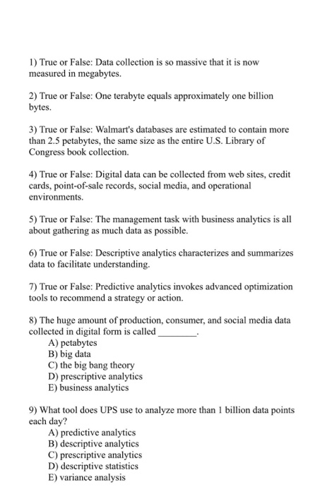 Solved 1) True or False: Data collection is so massive that | Chegg.com