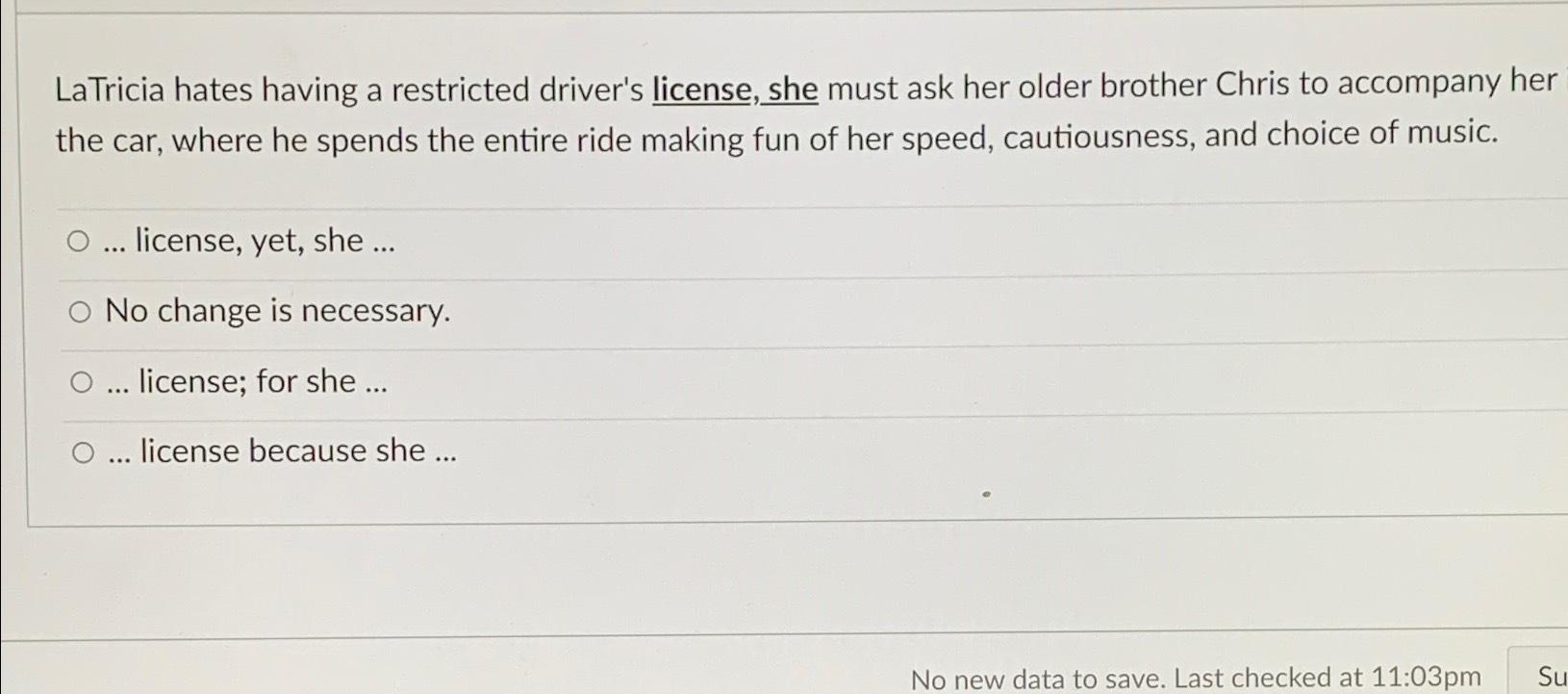 LaTricia hates having a restricted driver's license, | Chegg.com