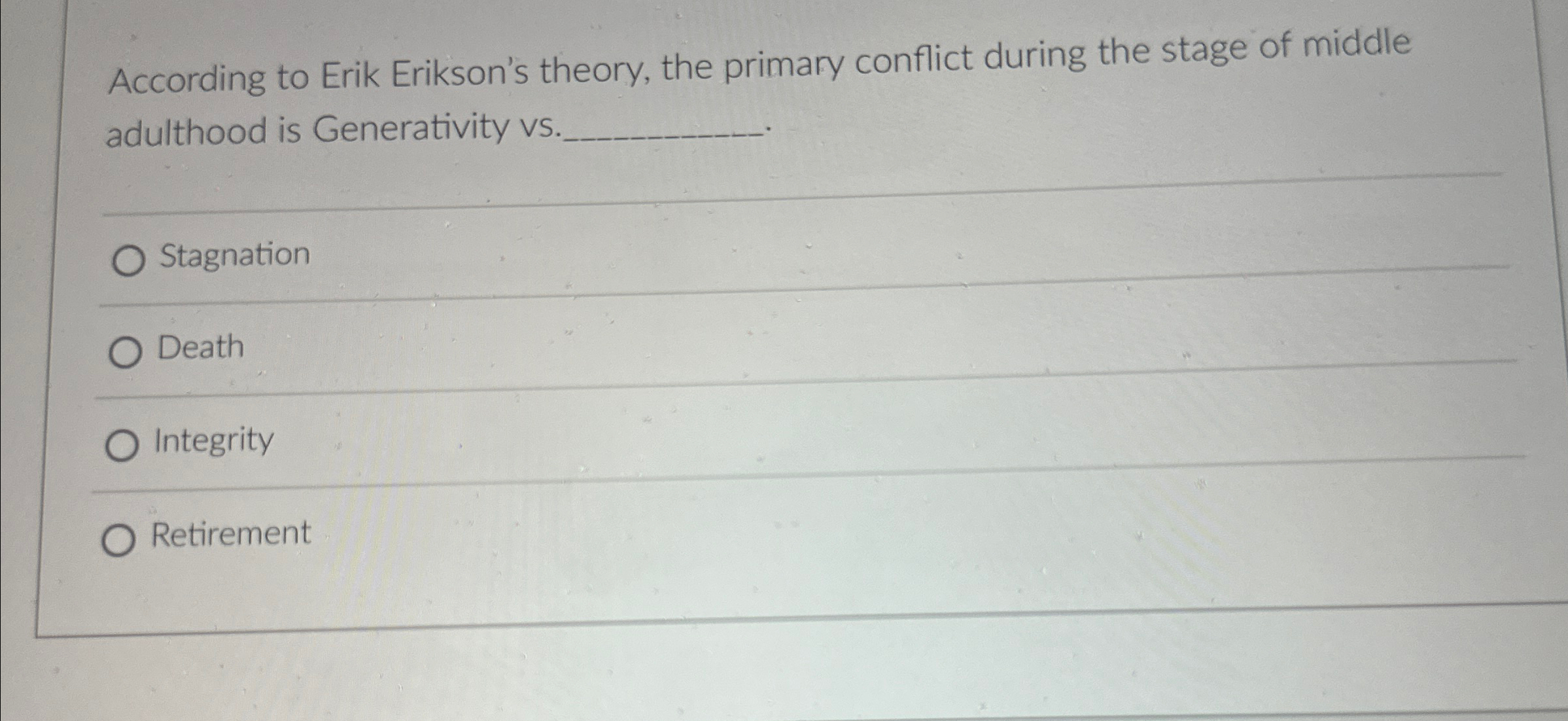 Solved According to Erik Erikson's theory, the primary | Chegg.com