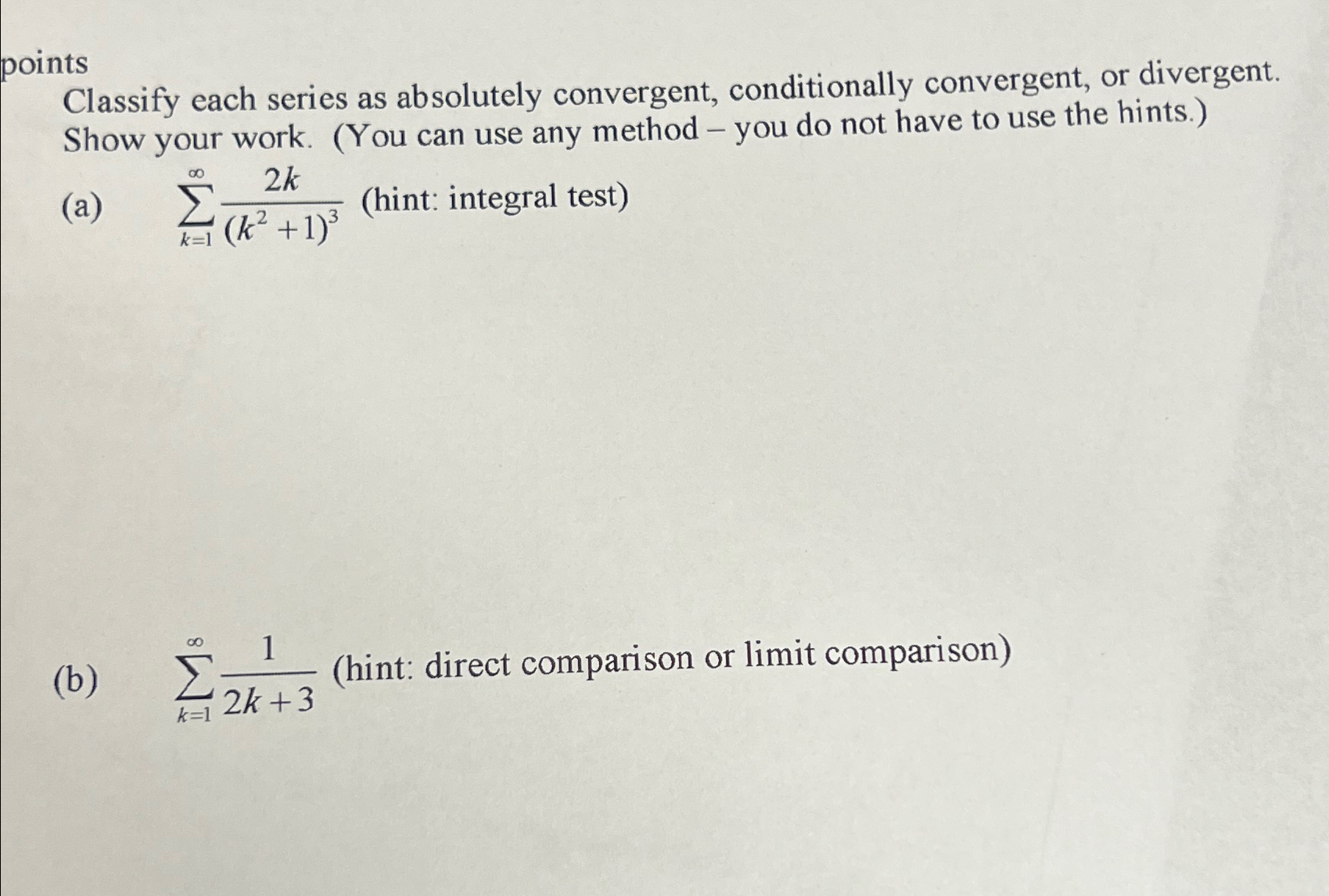 Solved Classify each series as absolutely convergent, | Chegg.com