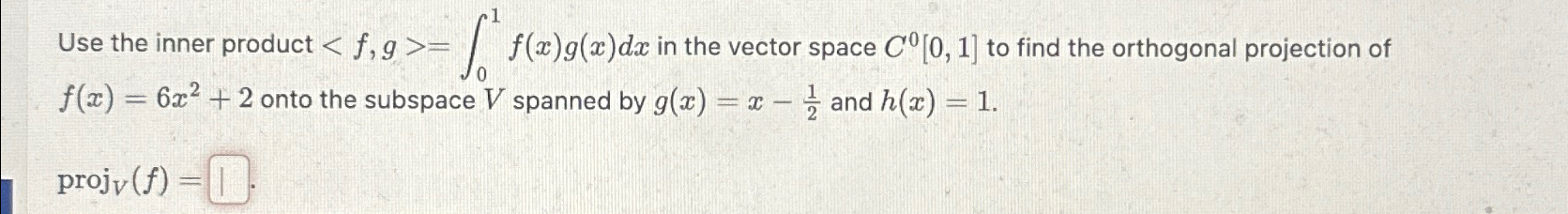 Solved 5.5.6 ﻿Use the inner product (:f,g:)=∫01f(x)g(x)dx | Chegg.com