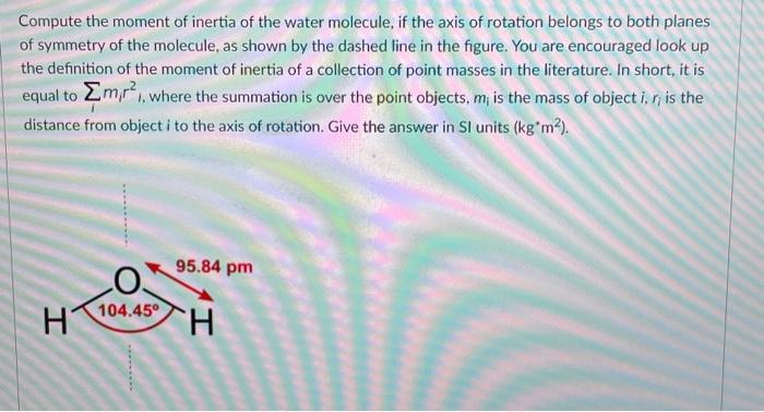 Solved Compute the moment of inertia of the water molecule, | Chegg.com
