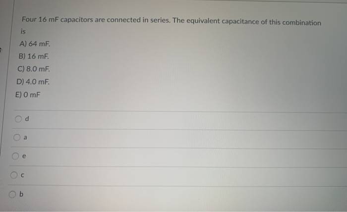 Solved Four 16 mF capacitors are connected in series. The | Chegg.com
