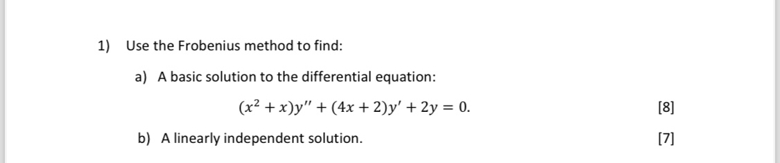 Solved Use the Frobenius method to find:a) ﻿A basic solution | Chegg.com