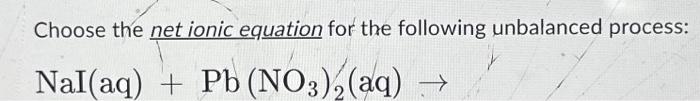 Solved Choose the net ionic equation for the following | Chegg.com