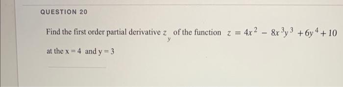 Solved Find the first order partial derivative z of the | Chegg.com