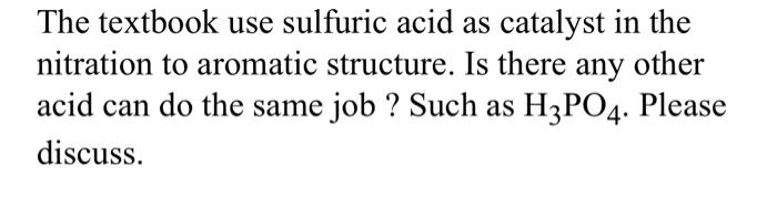 Solved The textbook use sulfuric acid as catalyst in the | Chegg.com