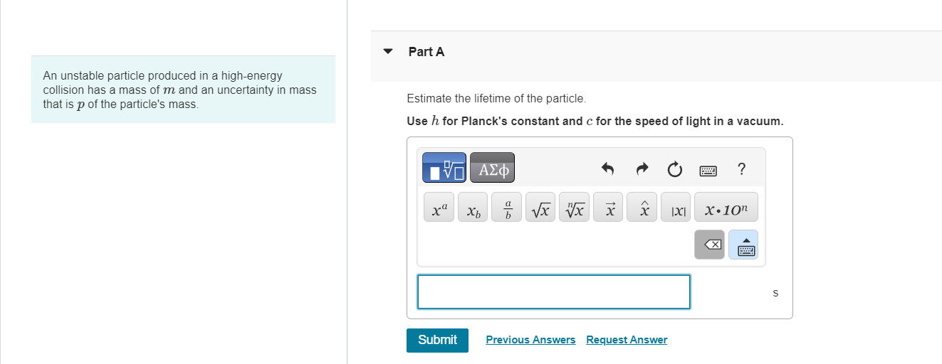 Solved Part AAn unstable particle produced in a | Chegg.com