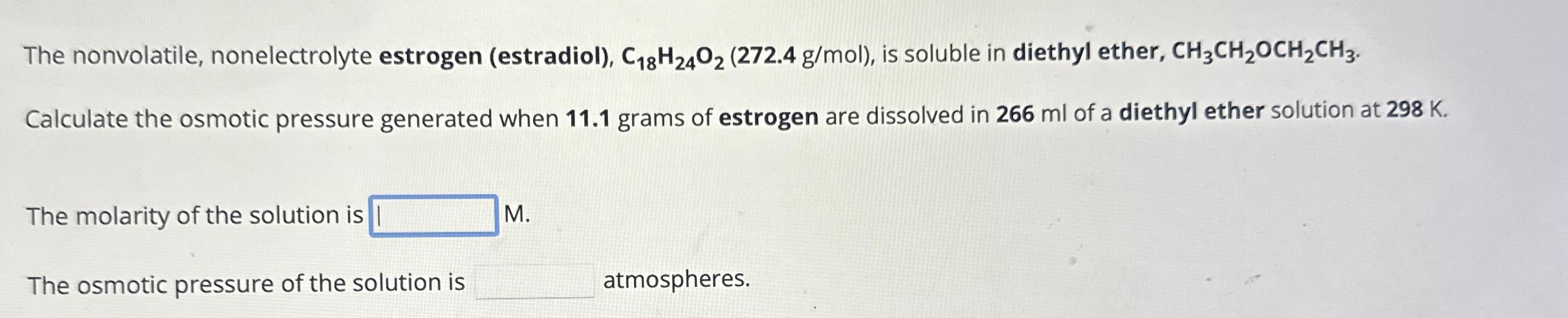 Solved The nonvolatile, nonelectrolyte estrogen | Chegg.com