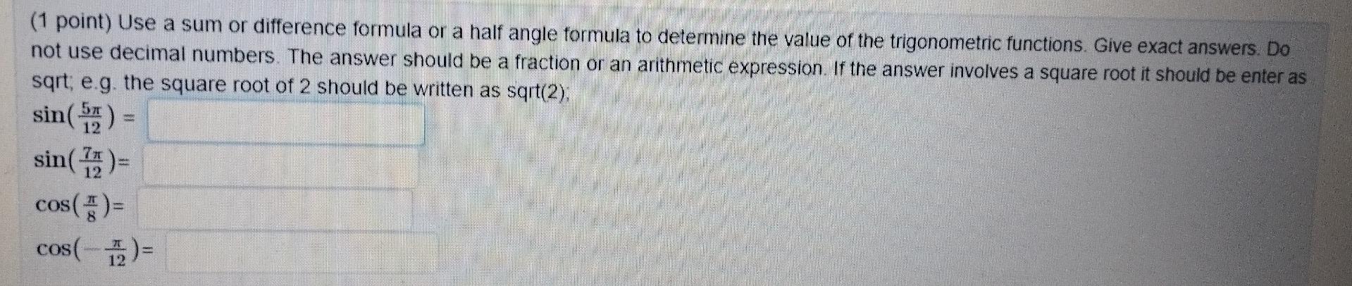 Solved (1 point) Use a sum or difference formula or a half | Chegg.com