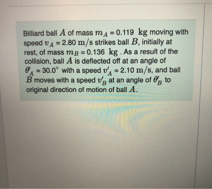 Solved Billiard ball A of mass ma = 0.119 kg moving with | Chegg.com