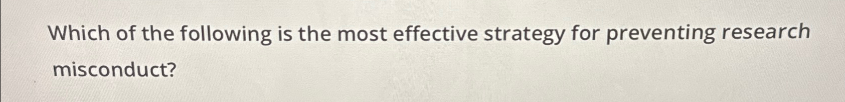 Solved Which of the following is the most effective strategy | Chegg.com