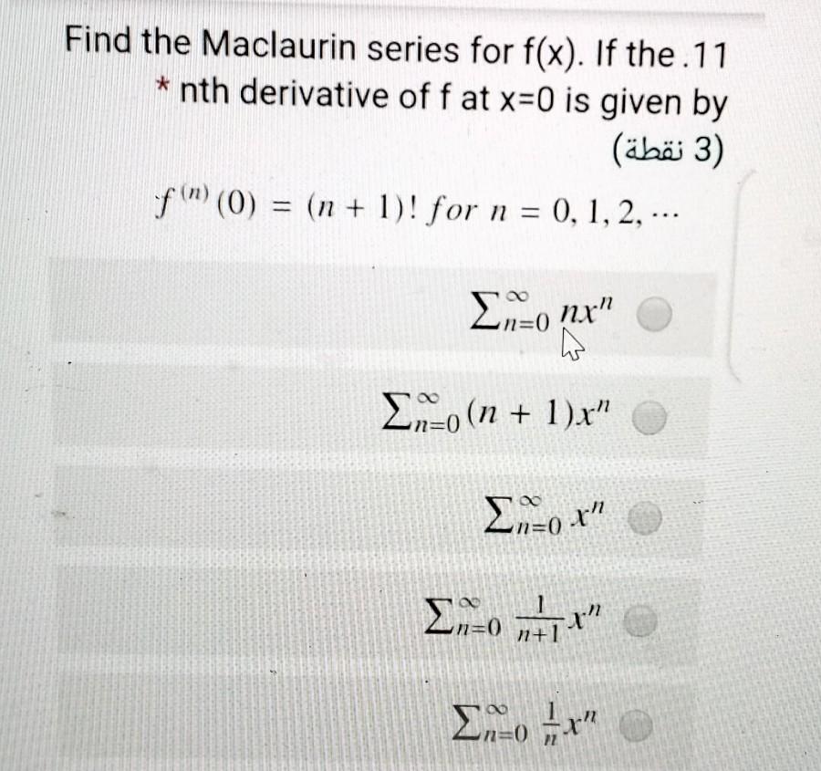 Solved Find the Maclaurin series for f(x). If the 11 * nth | Chegg.com