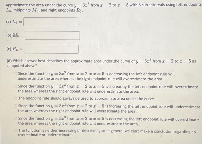 Solved Approximate the area under the curve y=3x3 from x=2 | Chegg.com