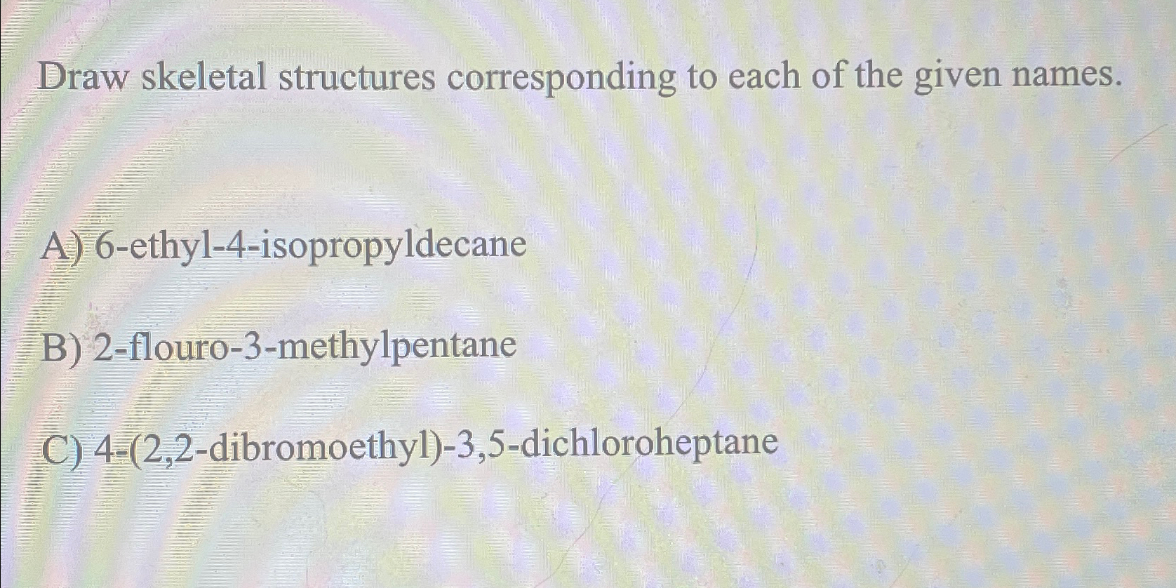 Solved Draw skeletal structures corresponding to each of the | Chegg.com