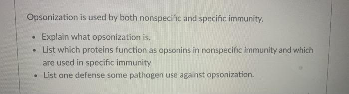 Solved Opsonization is used by both nonspecific and specific | Chegg.com