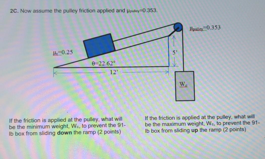 Solved 2C. Now assume the pulley friction applied and | Chegg.com