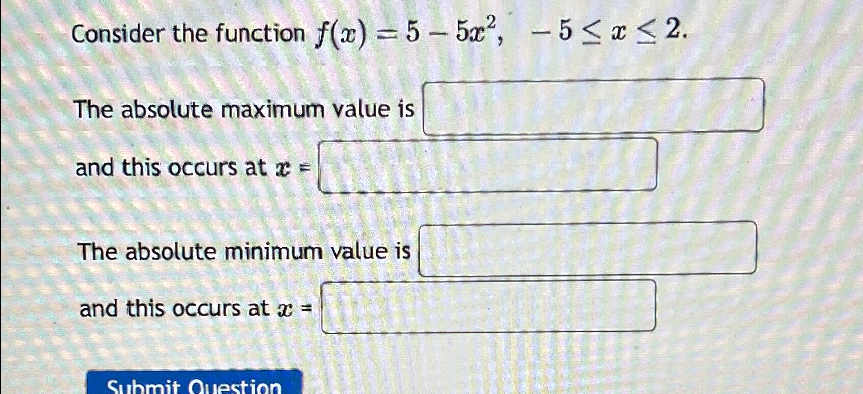 Solved Consider the function f(x)=5-5x2,-5≤x≤2.The absolute | Chegg.com