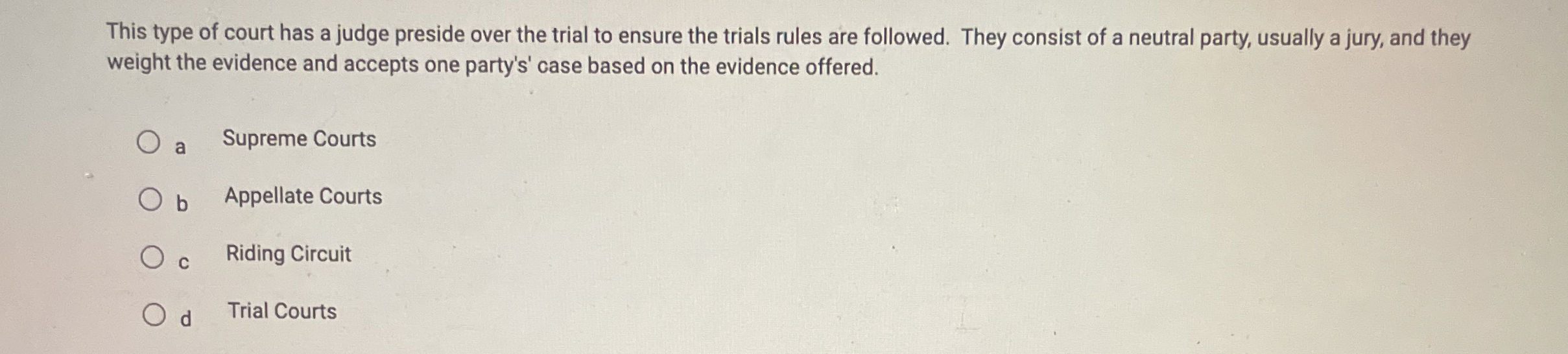 Solved This type of court has a judge preside over the trial | Chegg.com