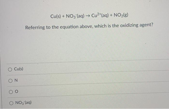 Solved Cu(s) + NO3 (aq) → Cu2+(aq) + NO2(g) Referring to the | Chegg.com