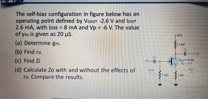 Solved The Self Bias Configuration In Figure Below Has An