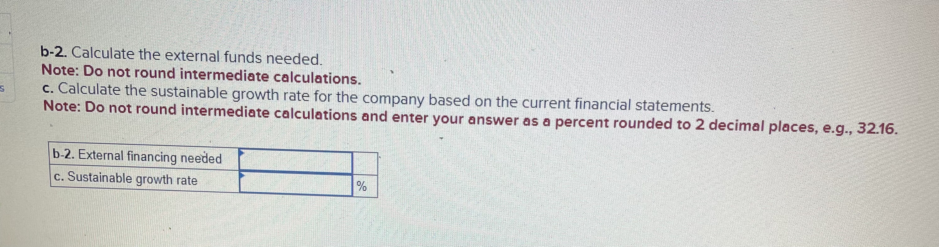 Solved b-2. ﻿Calculate the external funds needed. The | Chegg.com