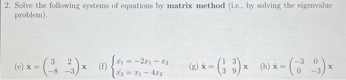 2. Solve the following systems of equations by matrix | Chegg.com
