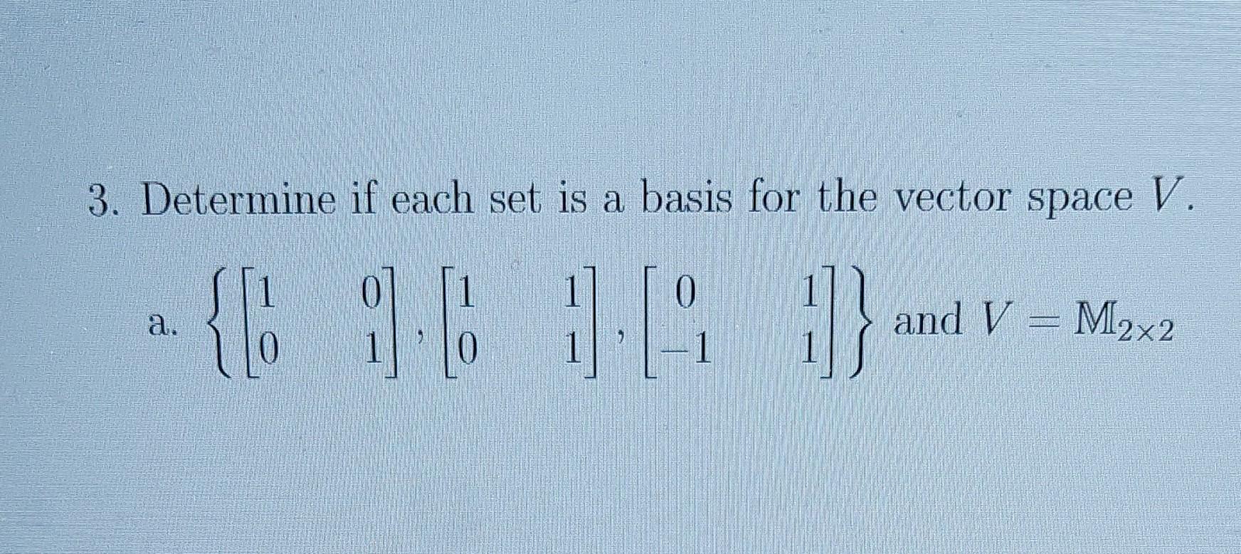 Solved 3. Determine if each set is a basis for the vector | Chegg.com
