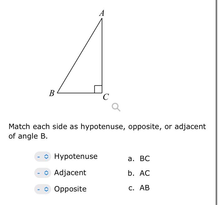 Solved Match each side as hypotenuse, opposite, or adjacent | Chegg.com