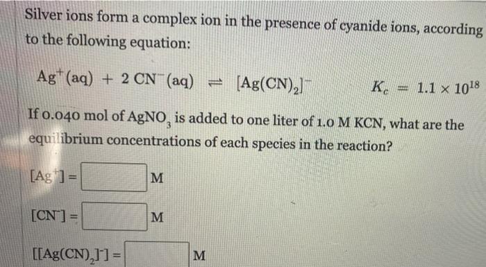 Solved Silver ions form a complex ion in the presence of | Chegg.com