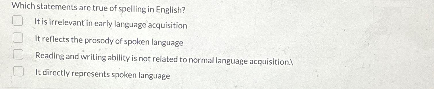 Solved Which statements are true of spelling in English?It | Chegg.com