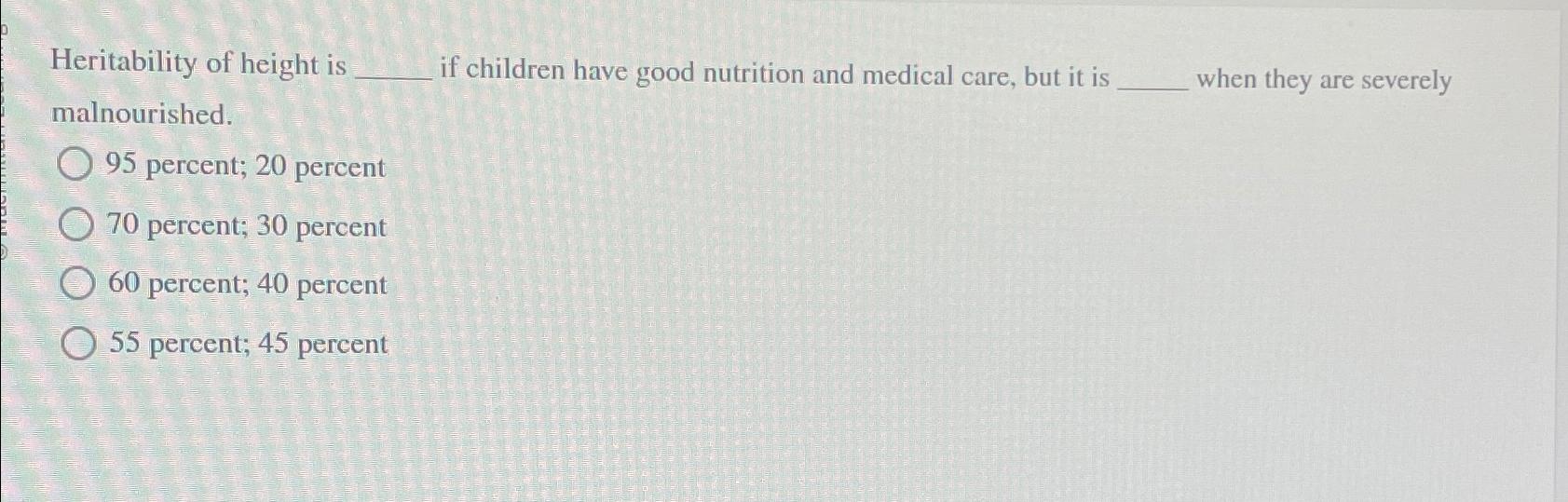 Solved Heritability of height is if children have good | Chegg.com