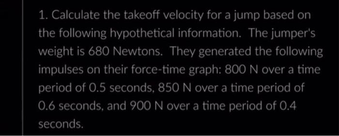Solved 1. Calculate the takeoff velocity for a jump based on | Chegg.com