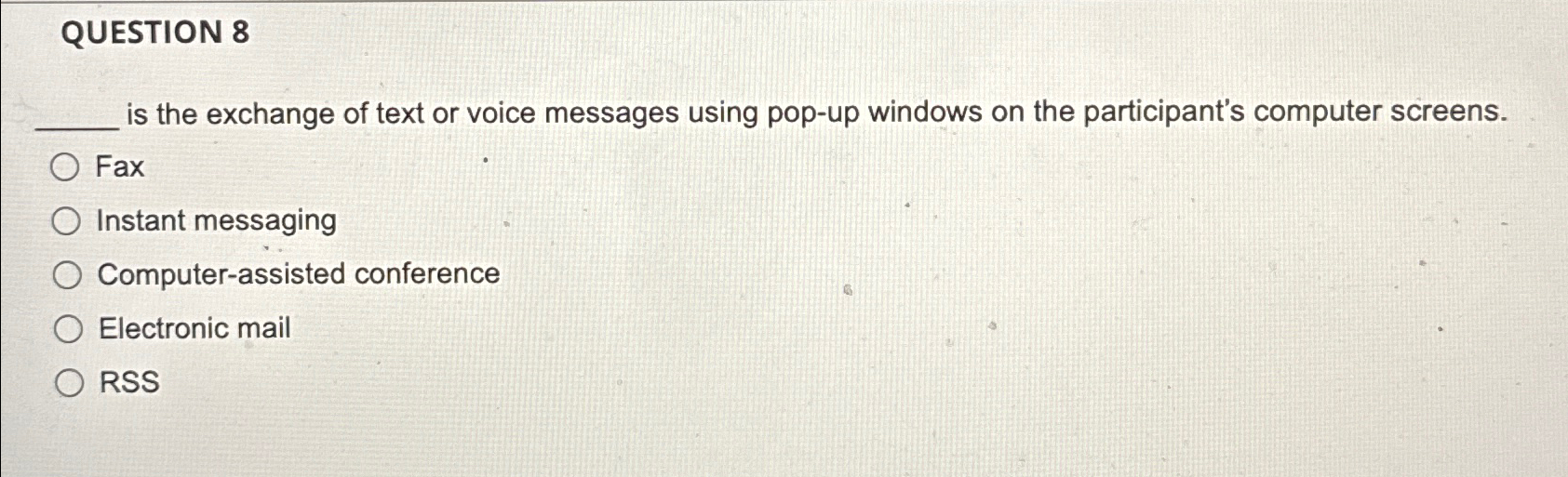 Solved QUESTION 8is the exchange of text or voice messages | Chegg.com
