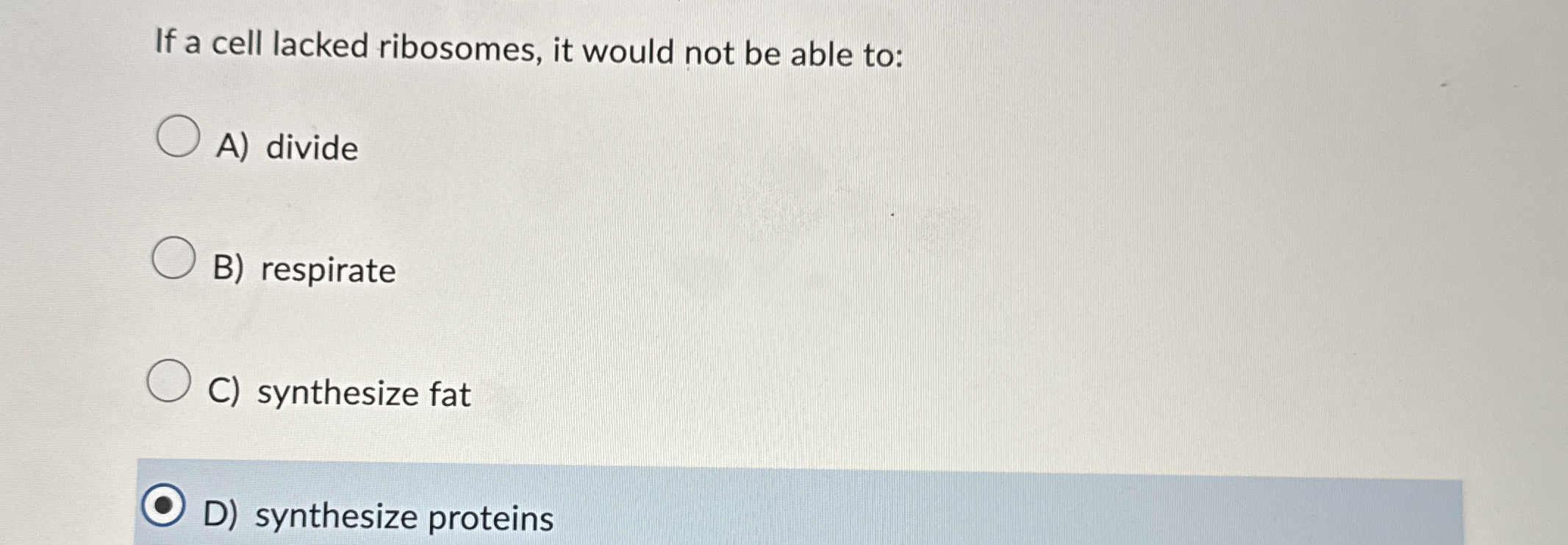 Solved If a cell lacked ribosomes, it would not be able | Chegg.com