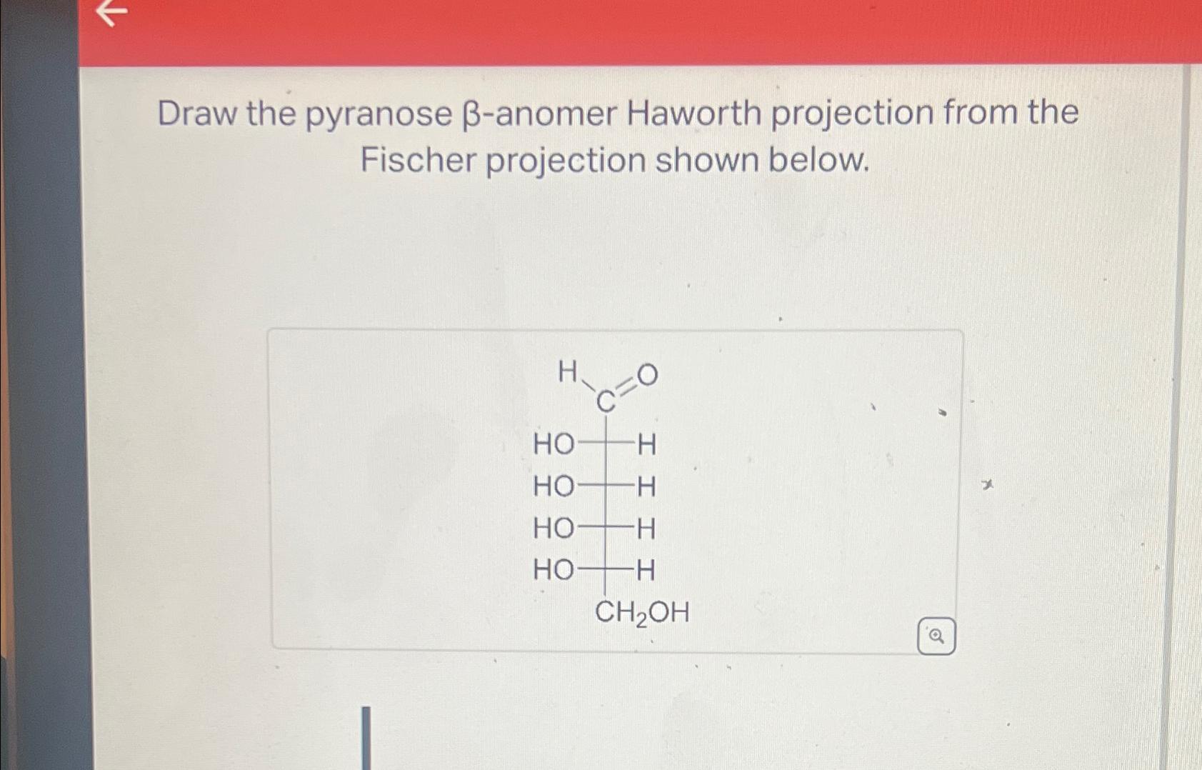Solved Draw the pyranose β-anomer Haworth projection from | Chegg.com