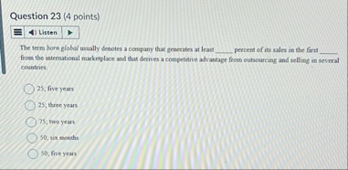 Solved Question 23 (4 ﻿points)ListenThe term born global | Chegg.com