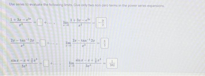 Solved Use series to evaluate the following limits. Give | Chegg.com