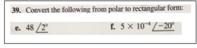 Solved Convert the following from polar to rectangular | Chegg.com