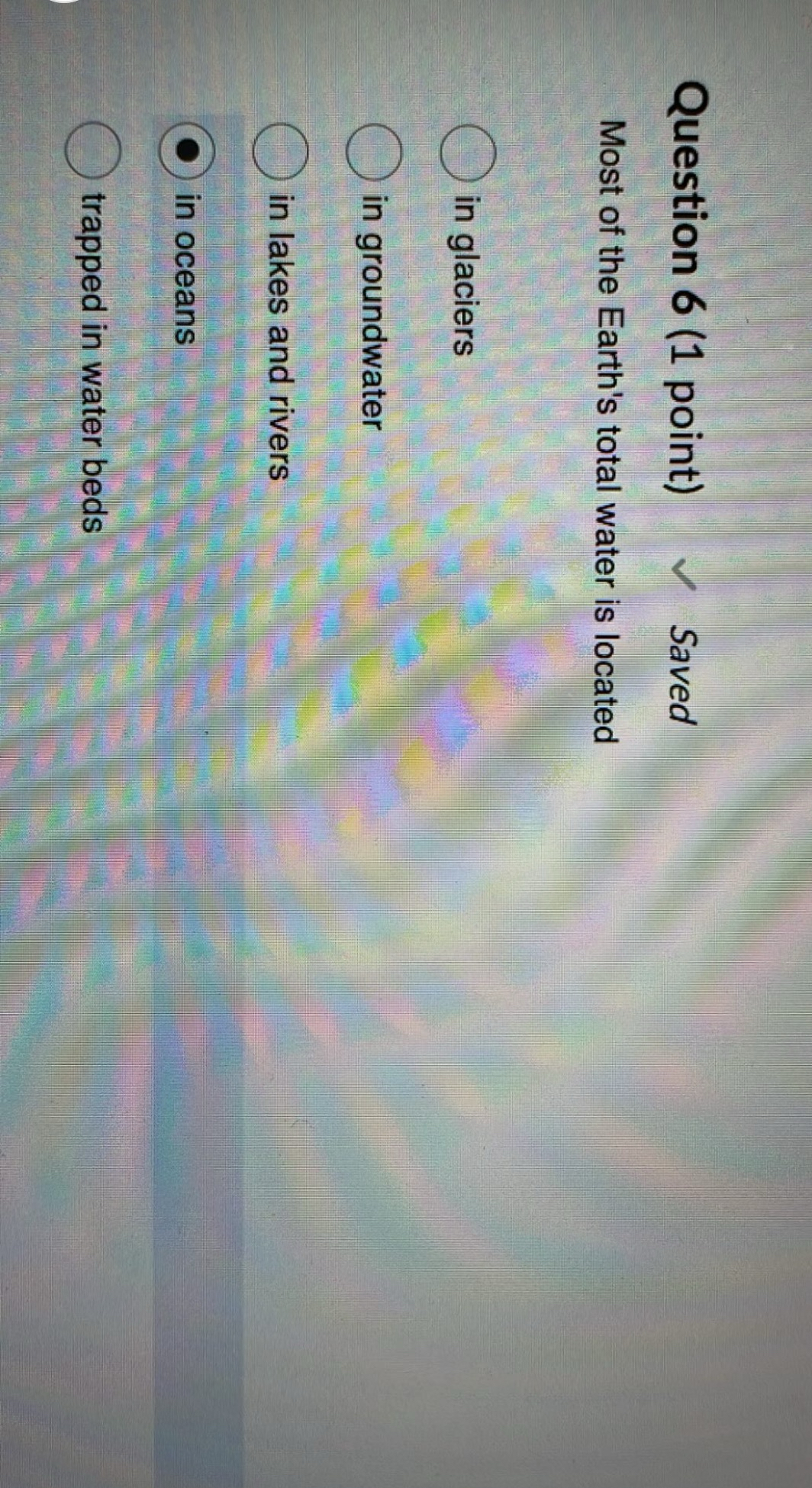 Solved Question 6 (1 ﻿point) ﻿SavedMost of the Earth's | Chegg.com