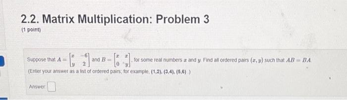 Solved 2.2. Matrix Multiplication: Problem 3 (1 point) | Chegg.com