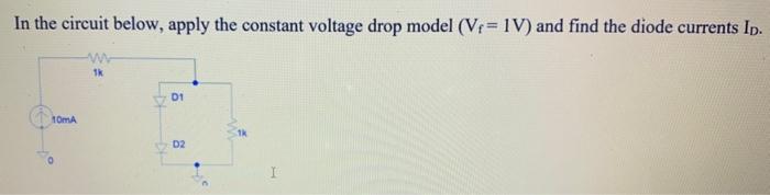 Solved In the circuit below, apply the constant voltage drop | Chegg.com