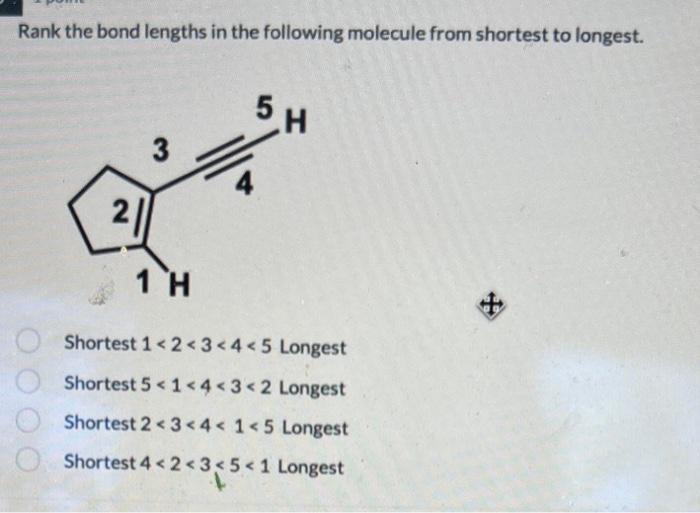 Solved Rank the bond lengths in the following molecule from | Chegg.com