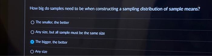 Solved How big do samples need to be when constructing a | Chegg.com